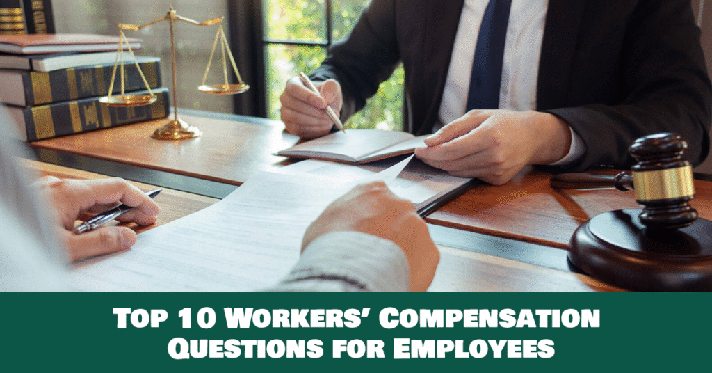 Top 10 Workers’ Compensation Questions for Employees